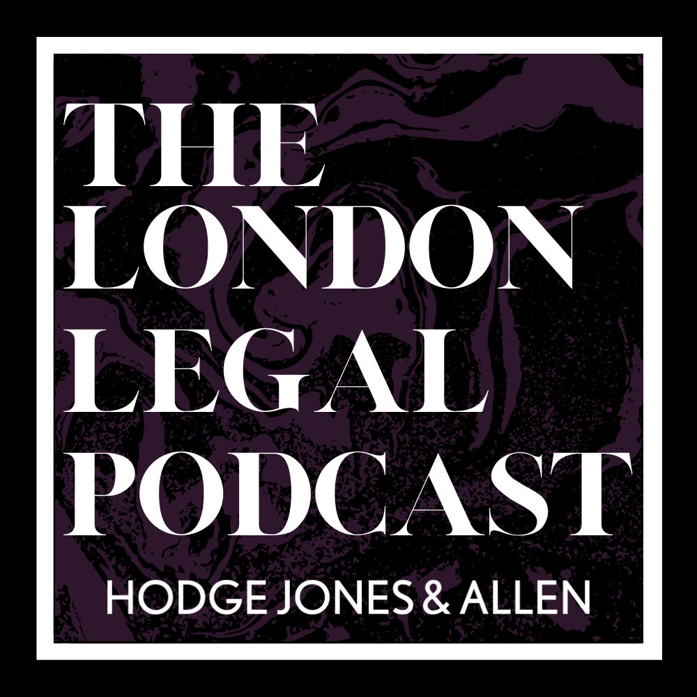 Legal Podcast | The London Legal Podcast - Hodge Jones & Allen